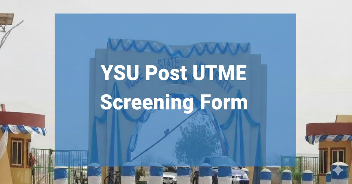 YSU Post UTME Screening Form 2026/2027 | Dailycompanion